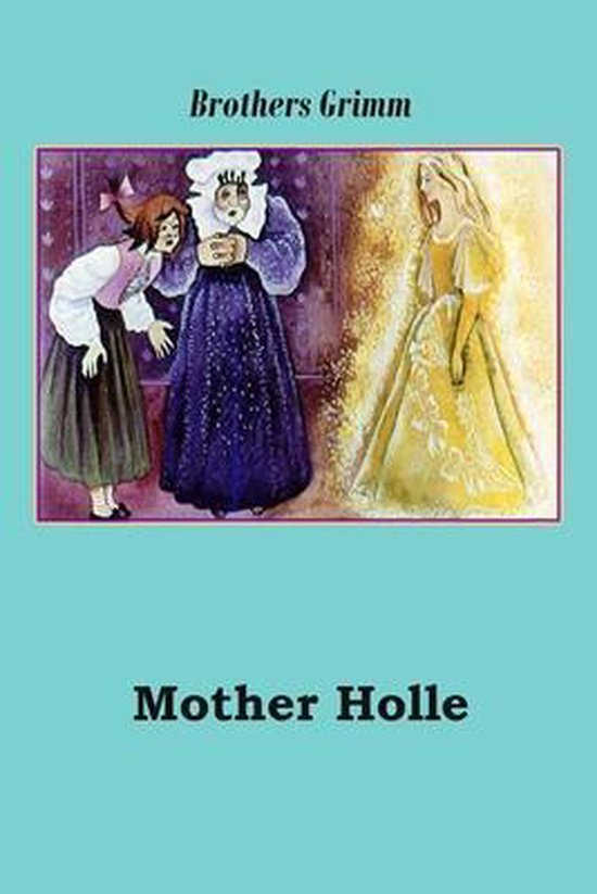 Mother Holle (Illustrated), Brothers Grimm | 9781727728033 | Boeken | bol