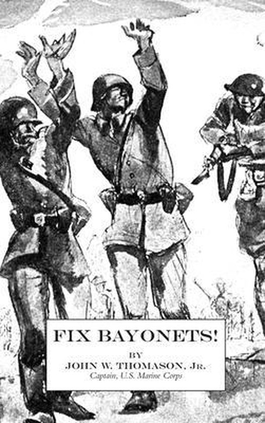 Fix Bayonets! | 9781783317431 | John W Thomason, Jr | Boeken | bol.com