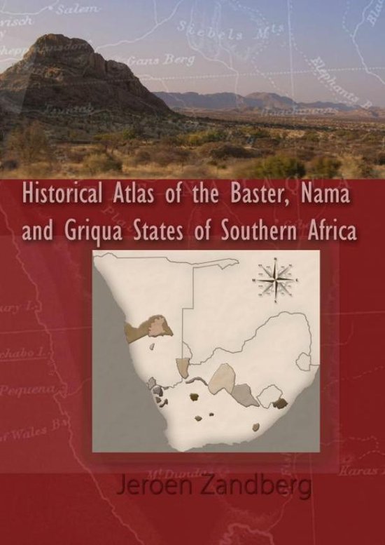Historical Atlas of the Baster, Nama and Griqua States of Southern ...