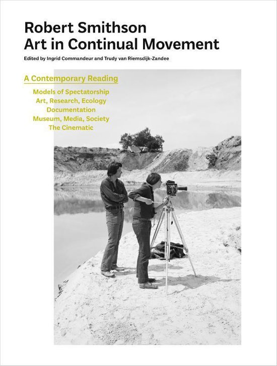 Robert Smithson - Art in Continual Movement | 9789081531481 | Max Andrews | Boeken | bol