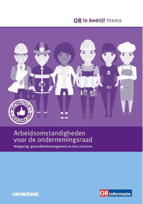 OR in bedrijf thema - Arbeidsomstandigheden voor de ondernemingsraad ...