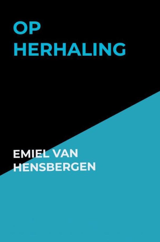Op herhaling, Emiel van Hensbergen | 9789464181548 | Boeken | bol