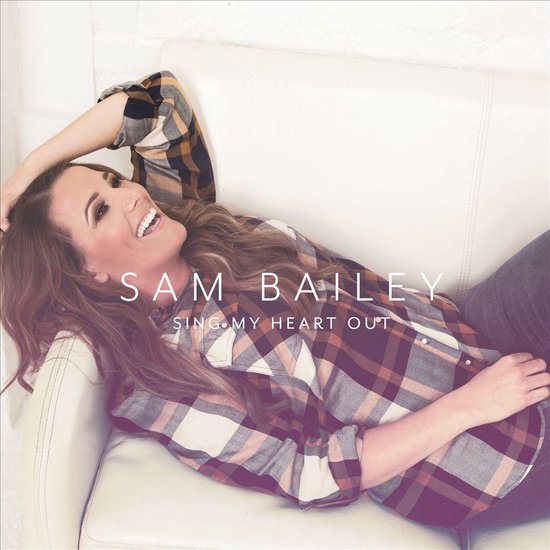 Sam Bailey - Sing My Heart Out (CD), Sam Bailey | Muziek | bol