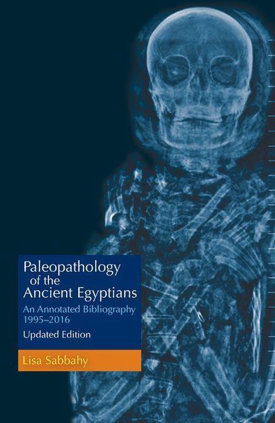 Paleopathology of the Ancient Egyptians (ebook), Lisa Sabbahy ...