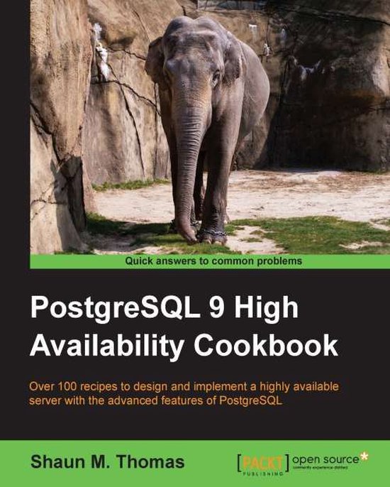 PostgreSQL 9 High Availability Cookbook (ebook), Shaun M Thomas | 9781849516976 | Boeken | bol.com
