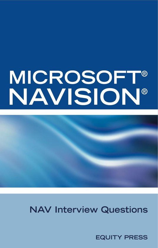 Microsoft NAV Interview Questions: Unofficial Microsoft Navision ...
