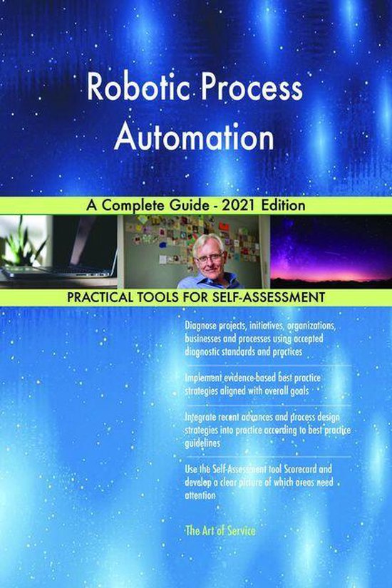Robotic Process Automation A Complete Guide - 2021 Edition (ebook), Gerardus Blokdyk |... | bol