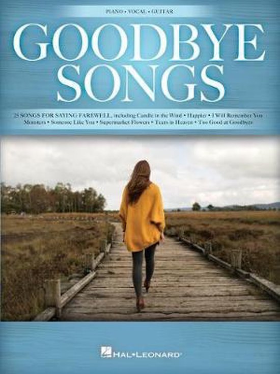 Goodbye Songs: 25 Songs for Saying Farewell Arranged for Piano/Vocal ...