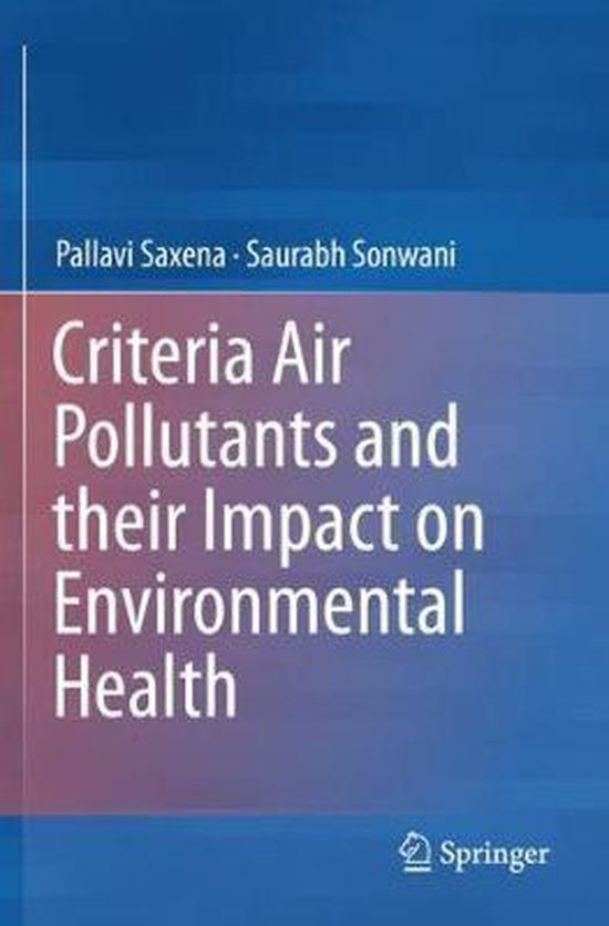 Criteria Air Pollutants and their Impact on Environmental Health | 9789811399947 |... | bol