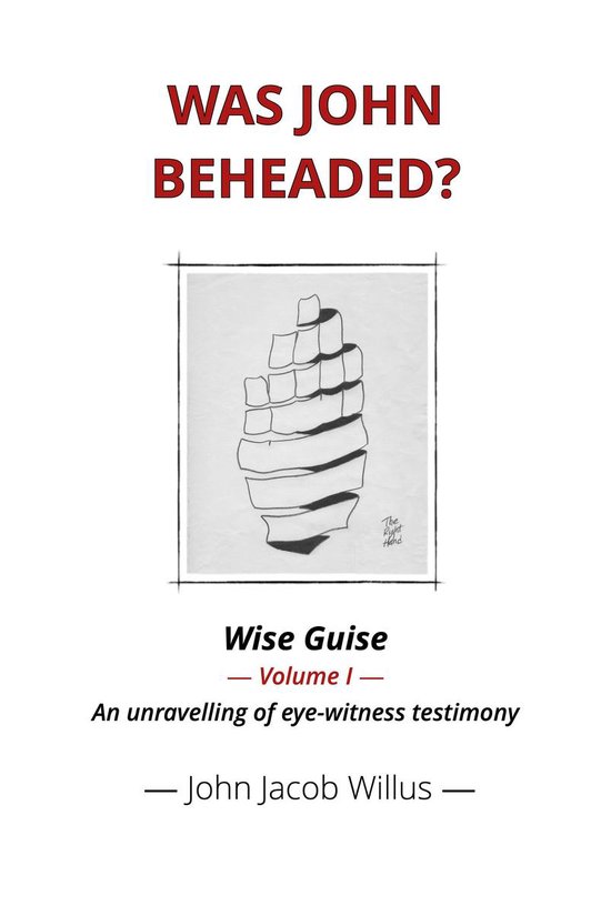 Wise Guise 1 - Was John Beheaded? (ebook), John Jacob Willus ...