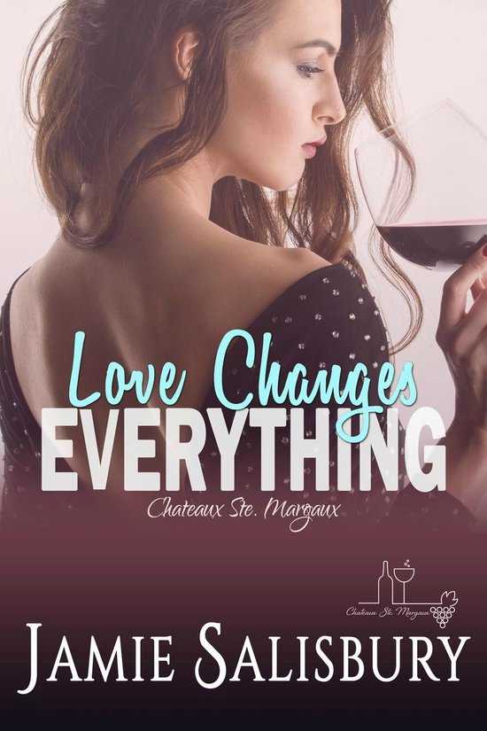 Chateaux Ste. Margaux - Love Changes Everything (ebook), Jamie Salisbury |... | bol