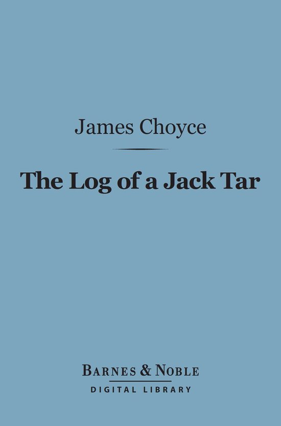 Barnes & Noble Digital Library - The Log of a Jack Tar (Barnes & Noble ...