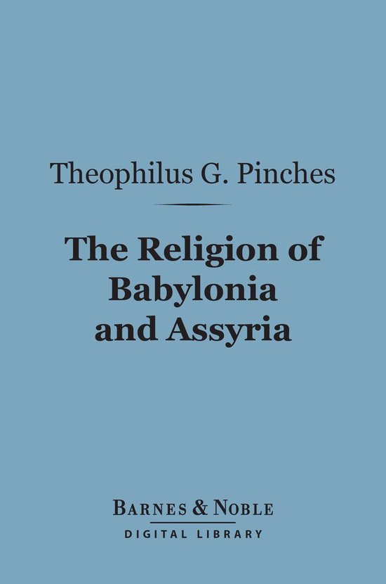 Barnes & Noble Digital Library - The Religion of Babylonia and Assyria ...