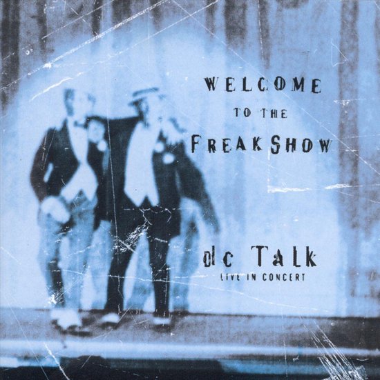 Welcome To The Freak Show: DC Talk Live In Concert, DC Talk | CD (album ...