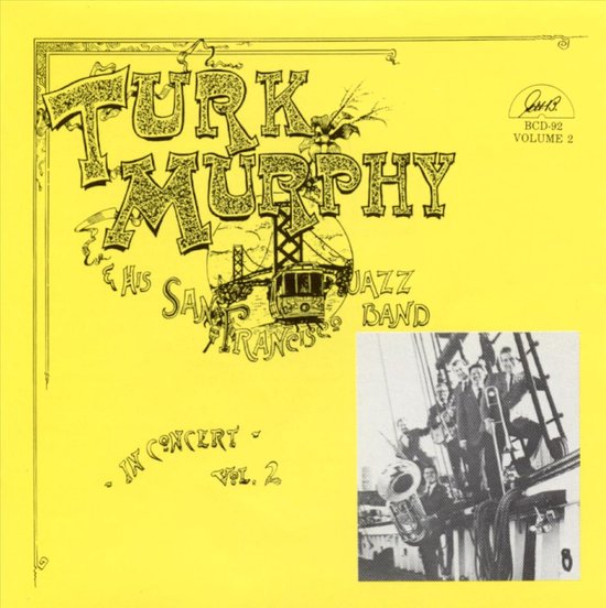 Turk Murphy And His San Francisco Jazz Band - In Concerrt - Volume One ...
