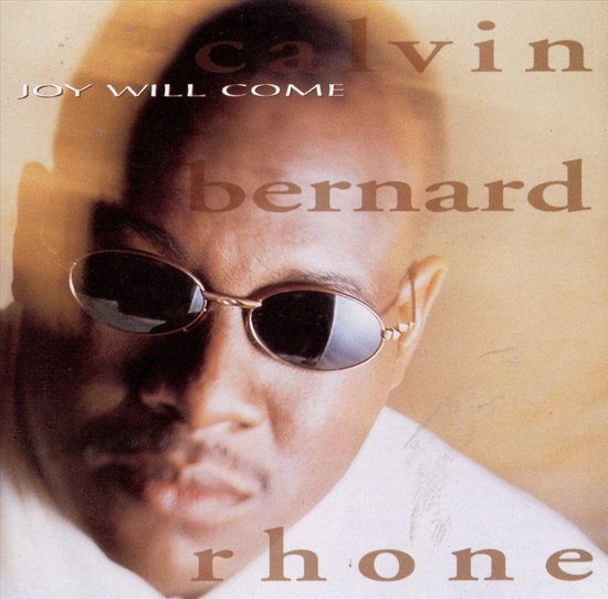 Joy Will Come, Calvin Bernard Rhone | CD (album) | Muziek | bol