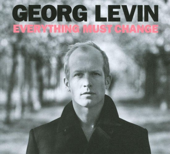 Everything Must Change, George Levin | CD (album) | Muziek | bol.com