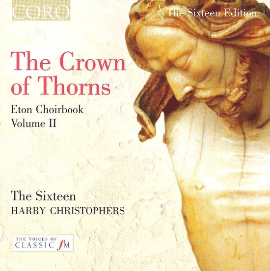The Sixteen, Harry Christophers - The Crown Of Thorns/Eton Choirbook (CD), Cornysh |... | bol