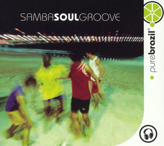 Pure Brazil: Samba Soul Groove, various artists | CD (album) | Muziek | bol