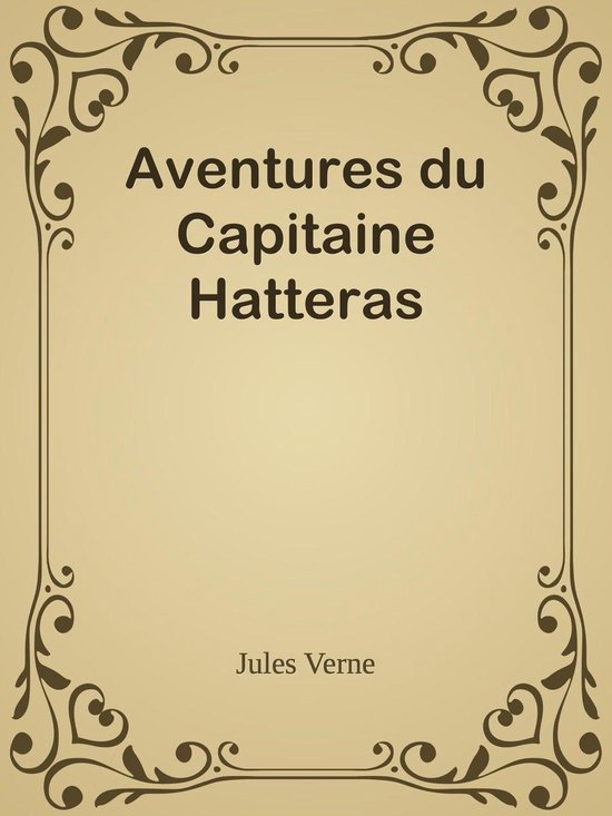 Aventures du Capitaine Hatteras (ebook), Jules Verne | 1230003500583 ...