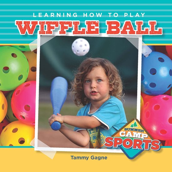 Learning How to Play Wiffle Ball (ebook), Tammy Gagne | 9781545746592 ...