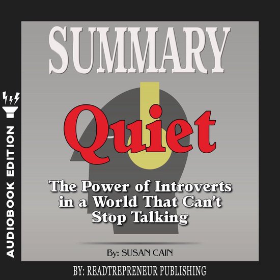 Summary of Quiet: The Power of Introverts in a World That Can't Stop Talking by Susan... | bol.com
