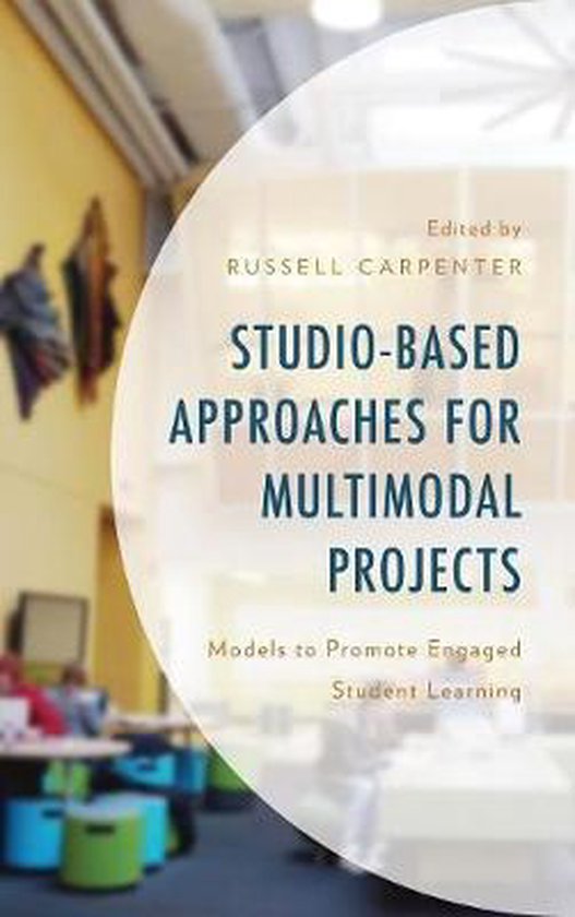 Studio-Based Approaches for Multimodal Projects | 9781498586467 ...