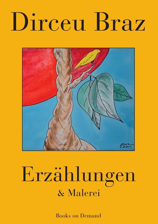 Erzählungen & Malerei (ebook), Dirceu Braz | 9783738666199 | Boeken | bol