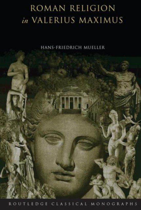 Roman Religion in Valerius Maximus | 9780415518574 | Hans-Friedrich ...