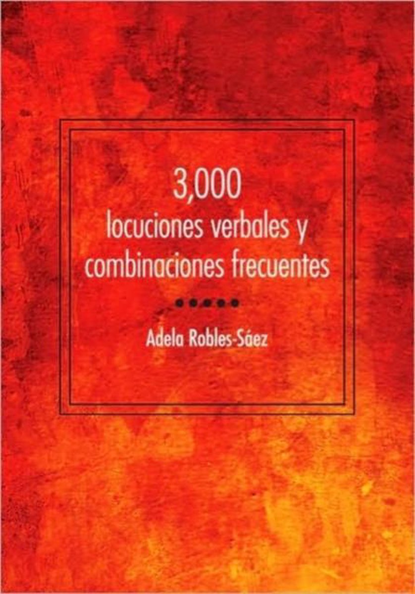 3000 locuciones verbales y combinaciones frecuentes / 3000 frequent ...