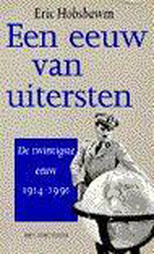 Een eeuw van uitersten, Eric J.e. Hobsbawm | 9789027431103 | Boeken | bol