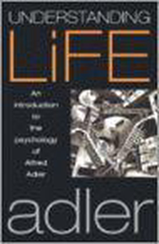 Understanding Life, Alfred Adler | 9781851681280 | Boeken | bol