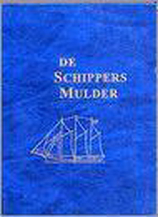 De Schippers Mulder, G.J. Mulder | 9789064553899 | Boeken | bol