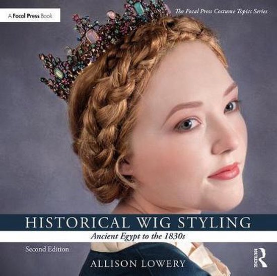 Historical Wig Styling: Ancient Egypt to the 1830s | 9781138391437 ...