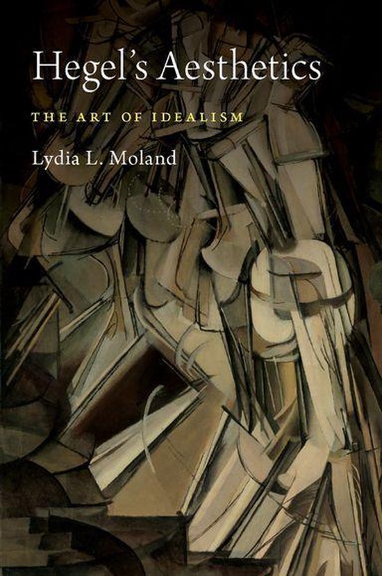 Hegel's Aesthetics (ebook), Lydia L. Moland | 9780190847357 | Boeken | bol