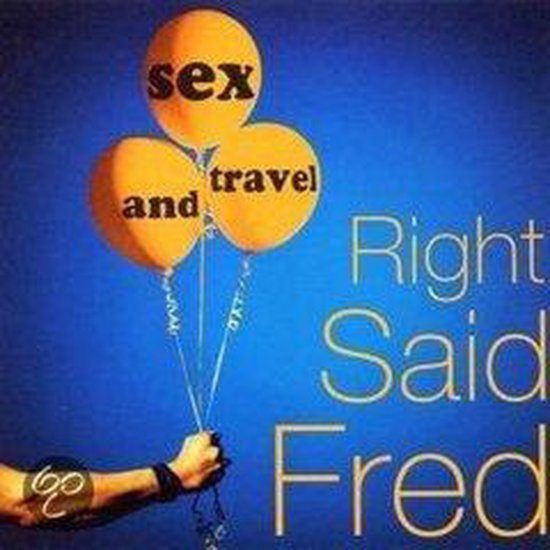 Sex And Travel Right Said Fred Cd Album Muziek