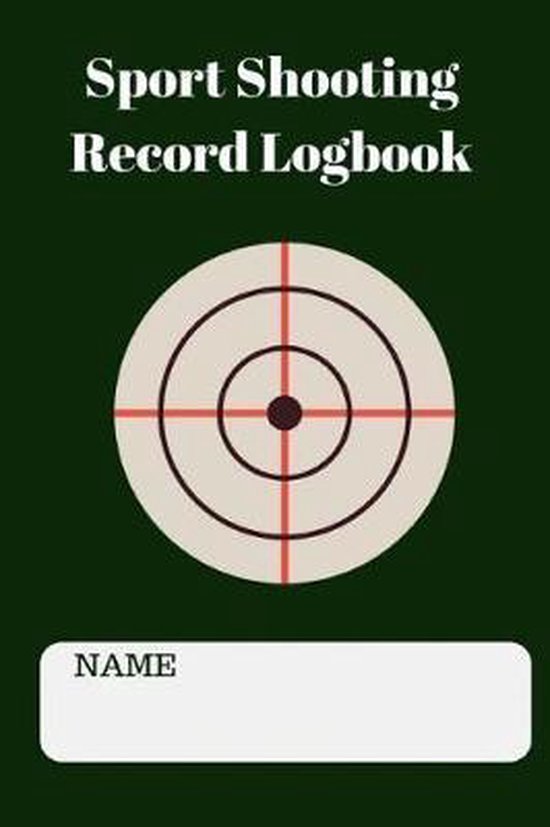 Sport Shooting Record Logbook, Sara Blank Book | 9781975669300 | Boeken ...