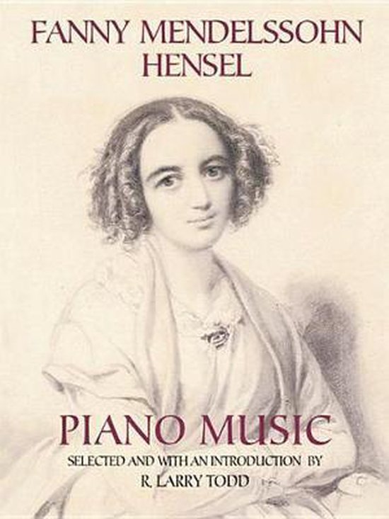 Fanny Mendelssohn Hensel Piano Music, R. Larry Todd | 9780486435855 ...