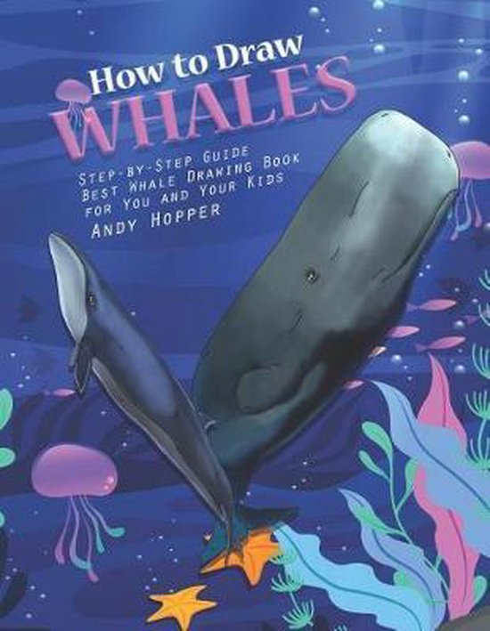 How to Draw Whales Step-by-Step Guide, Andy Hopper | 9781070366975 ...