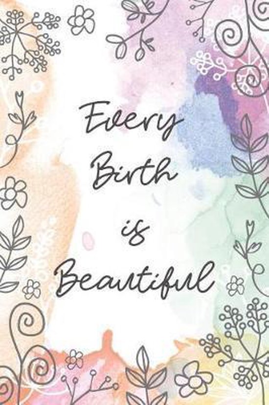 Every Birth is Beautiful, Beautiful Useful Journal | 9781070140155 ...