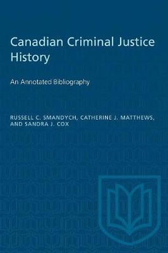 Heritage- Canadian Criminal Justice History, Russell Smandych ...