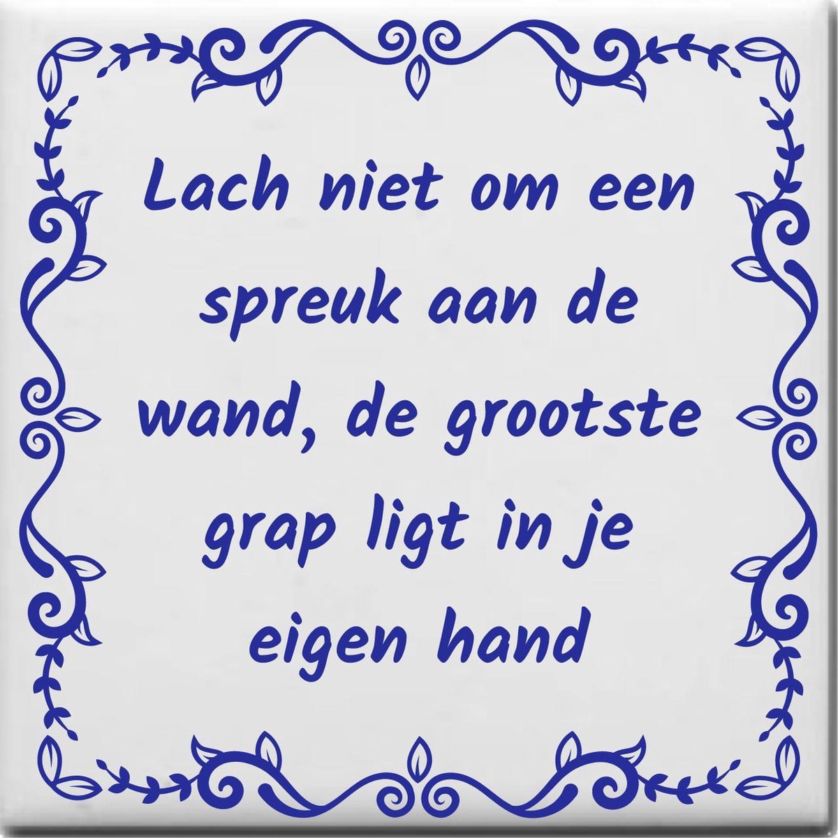 Wijsheden Tegeltje Met Spreuk Over Sex Lach Niet Om Een Spreuk Aan De