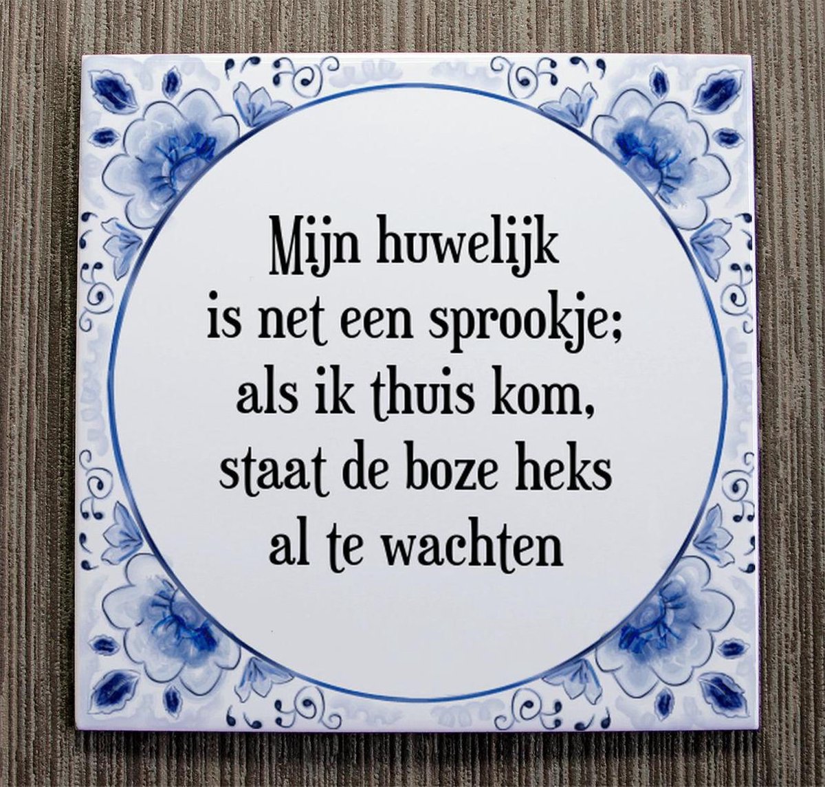 Tegeltje met Spreuk (Tegeltjeswijsheid): Mijn huwelijk is net een sprookje; als ik... | bol