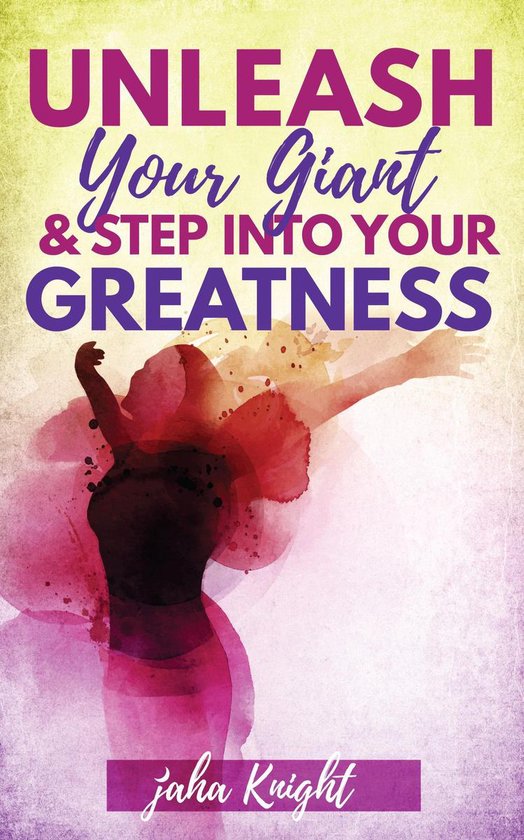 Unleash Your Giant & Step Into Your Greatness (ebook), Jaha Knight | 1230002382579 |... | bol.com