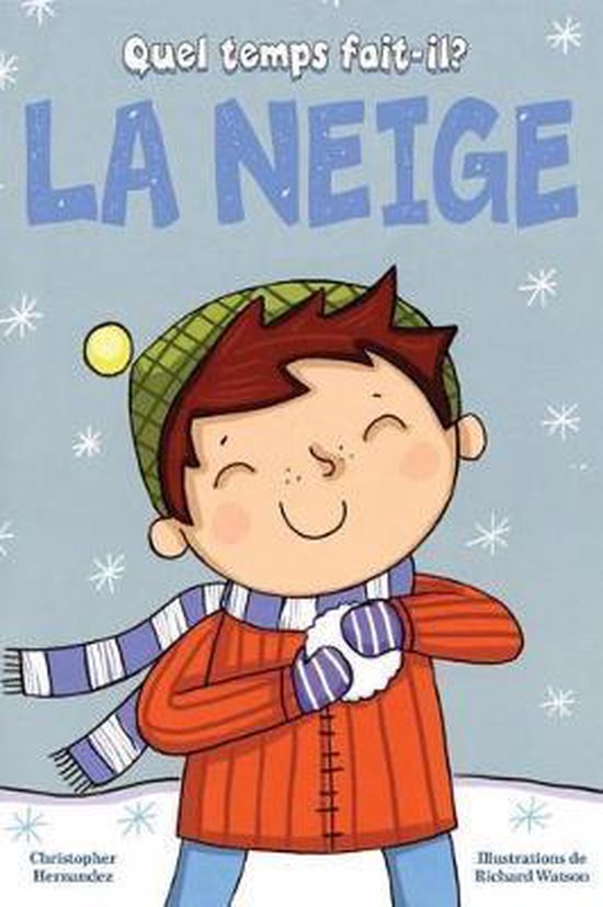 Quel Temps Fait-Il? La Neige, Christopher Hernandez | 9781443125314 ...