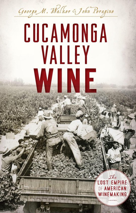 American Palate - Cucamonga Valley Wine (ebook), George M. Walker ...