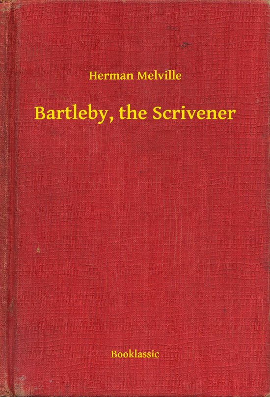 Bartleby, the Scrivener (ebook), Herman Melville | 9789635235445 ...
