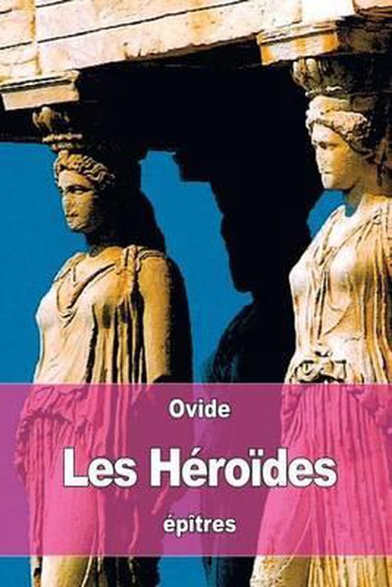 Les Heroides, Ovide | 9781530728985 | Boeken | bol.com