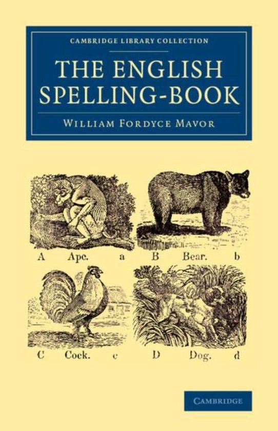 English Spelling-Book | 9781108066952 | William Fordyce Mavor | Boeken ...