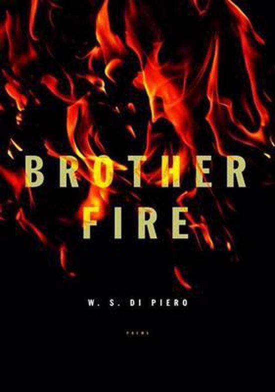 Brother Fire, W.S. Di Piero | 9780375710490 | Boeken | bol.com